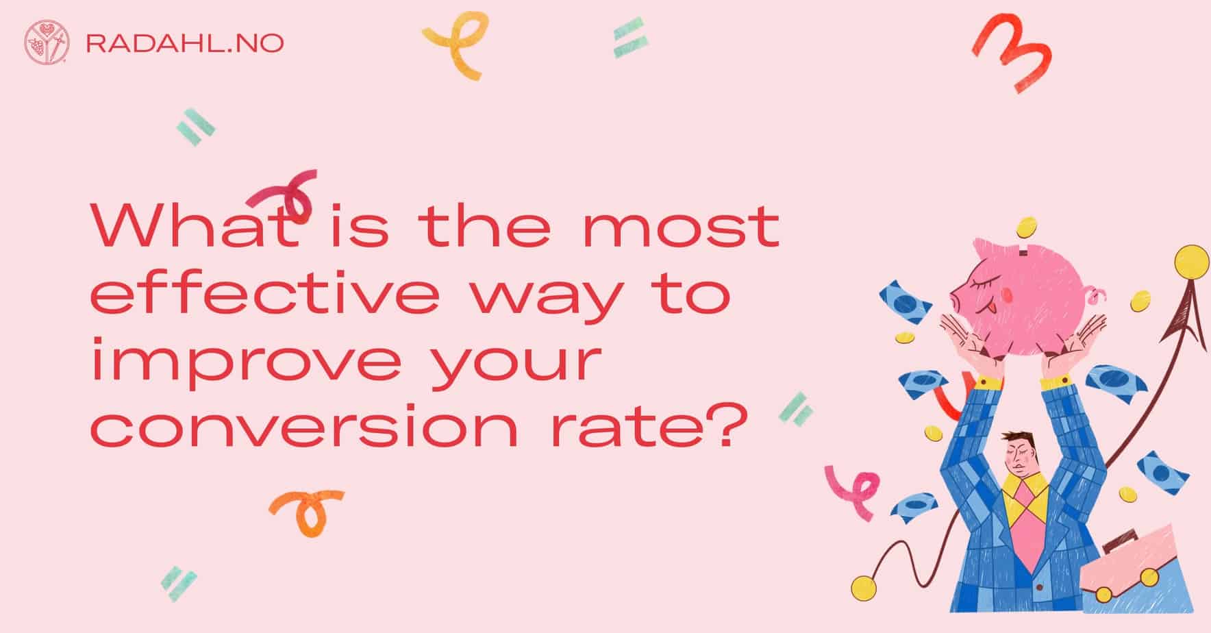 What is the most effective way to improve your conversion rate ...