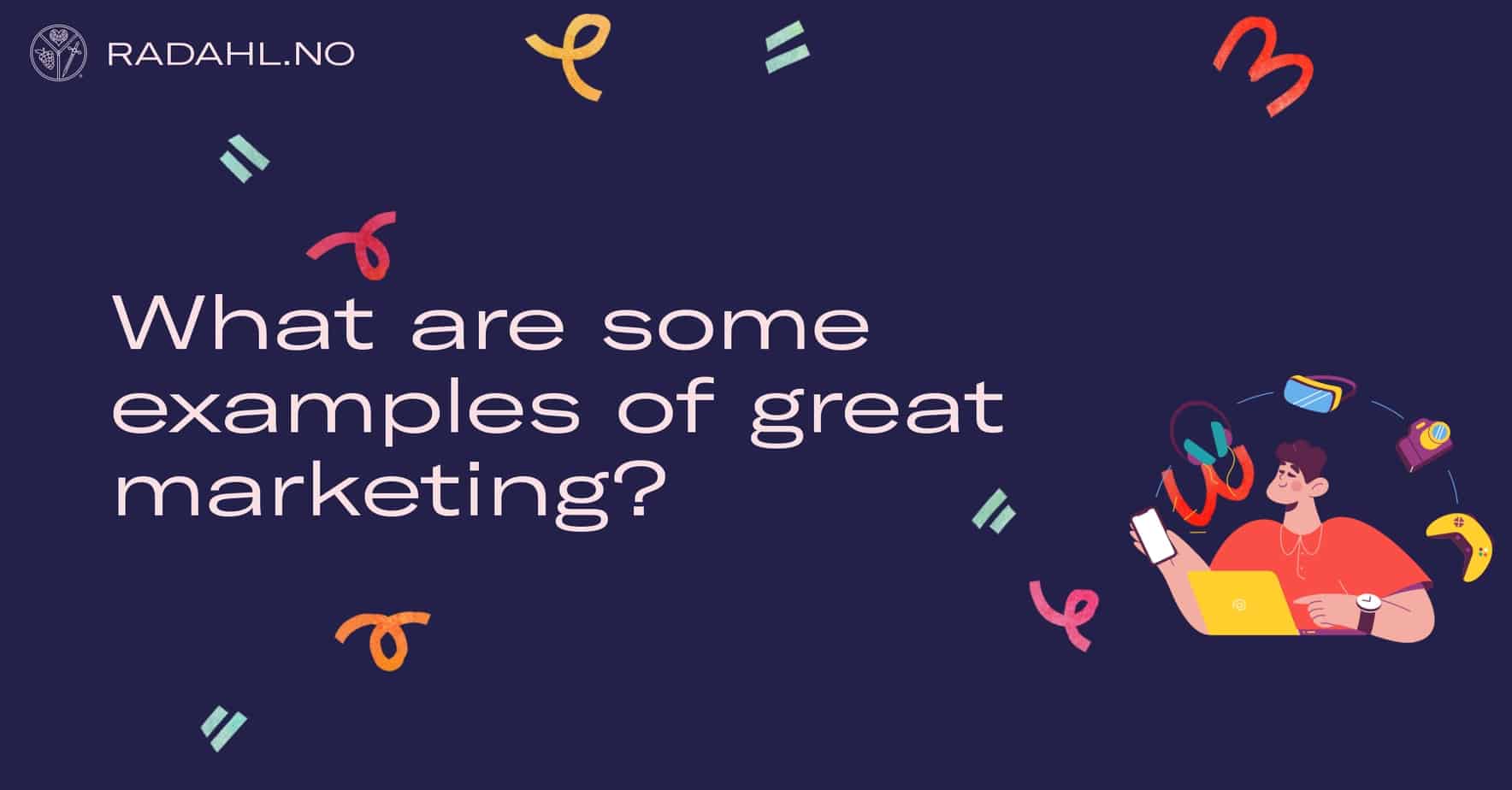 What are some examples of great marketing? - Alexander Rådahl